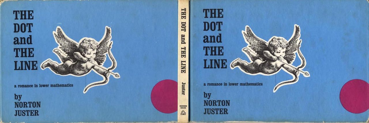 The Dot and the Line: A Romance in Lower Mathematics by Norton Juster ...