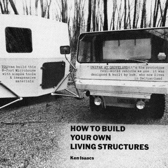 Isaacs_Ken_How_to_Build_Your_Own_Living_Structures_1974_Page_002_Image ...